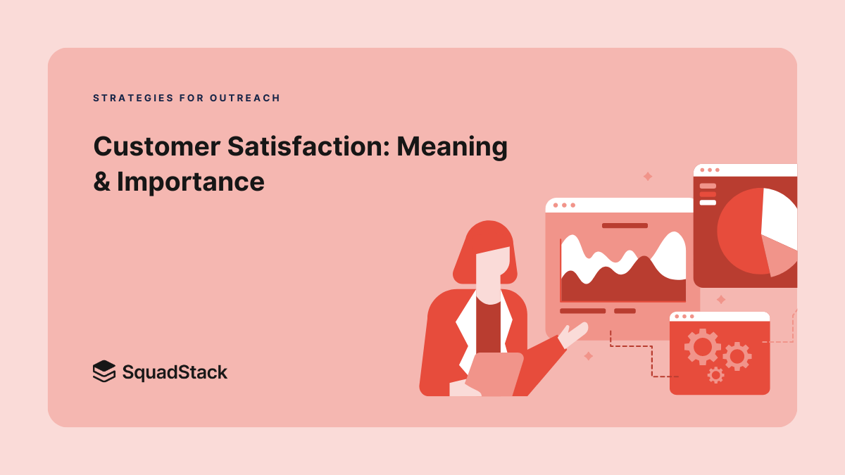 Customer Satisfaction: Meaning, Importance & How To Boost It